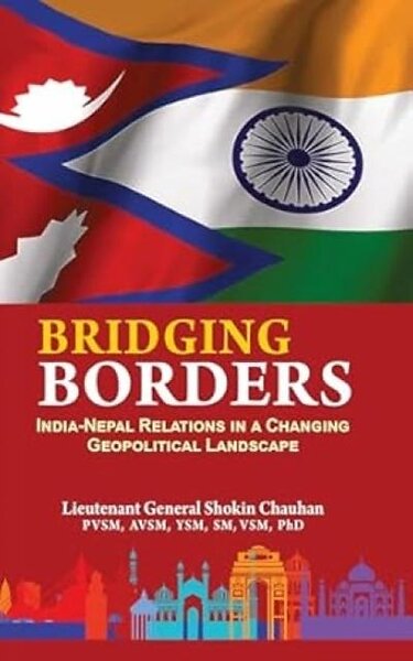 Bridging Borders India Nepal Relations in a Changing Geopolitical ...