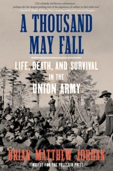 A Thousand May Fall An Immigrant Regiment's Civil War - Sammenlign ...