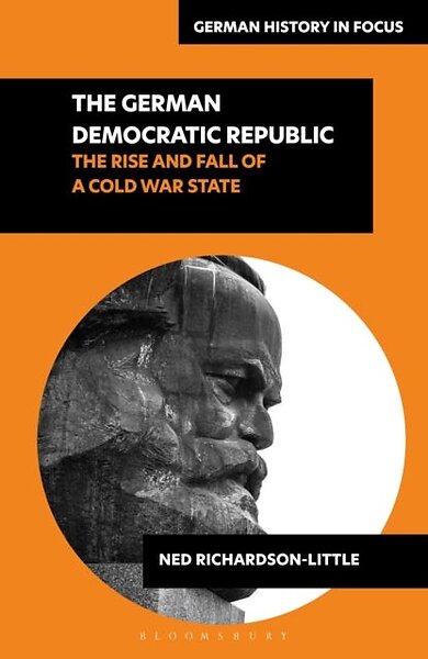 The German Democratic Republic The Rise and Fall of a Cold War State ...