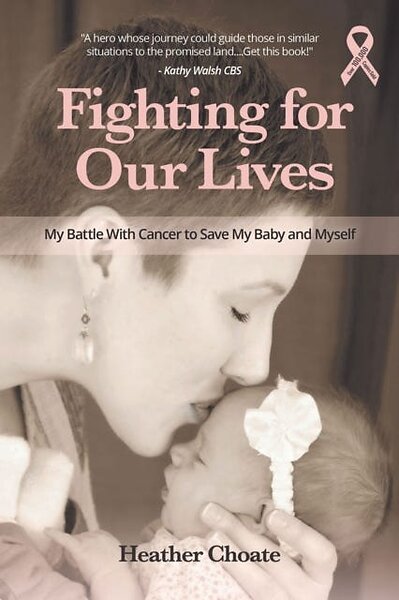 Fighting for Our Lives My Battle With Cancer to Save My Baby and Myself ...