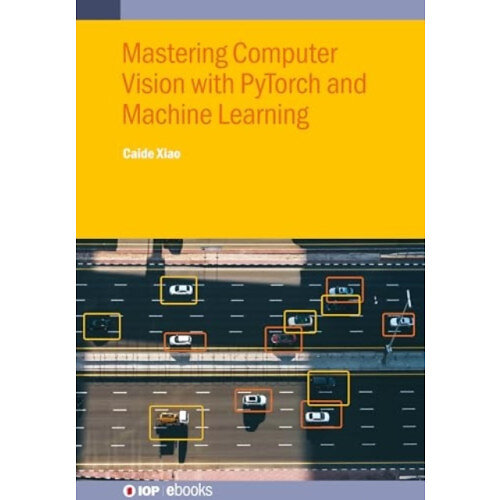 Mastering Computer Vision with PyTorch and Machine Learning (inbunden ...