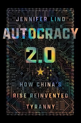 Autocracy 2,0 How China's Rise Reinvented Tyranny, Från 307 kr