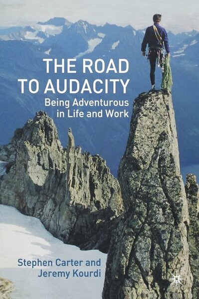 The Road to Audacity Being Adventurous in Life and Work - Price from £52.42