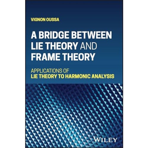 A Bridge Between Lie Theory and Frame Theory (inbunden, eng ...