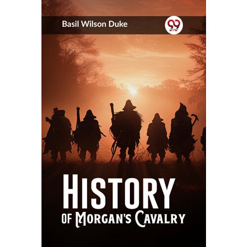 History of Morgan's Cavalry (häftad, eng) - Price from £19.35