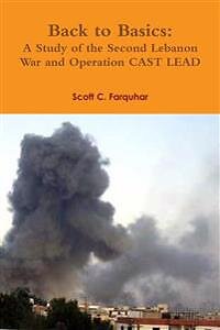 Back to Basics: A Study of the Second Lebanon War and Operation CAST ...