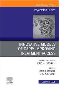 Innovative Models of Care: Improving Treatment Access, An Issue of ...