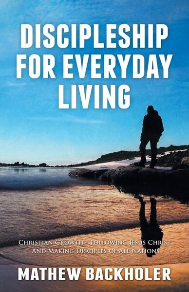 Discipleship for Everyday Living: Christian Growth: Following Jesus ...