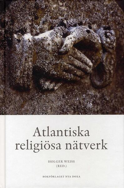 Atlantiska Religiösa Nätverk Transoceana Kontakter, Trossamfund Och ...