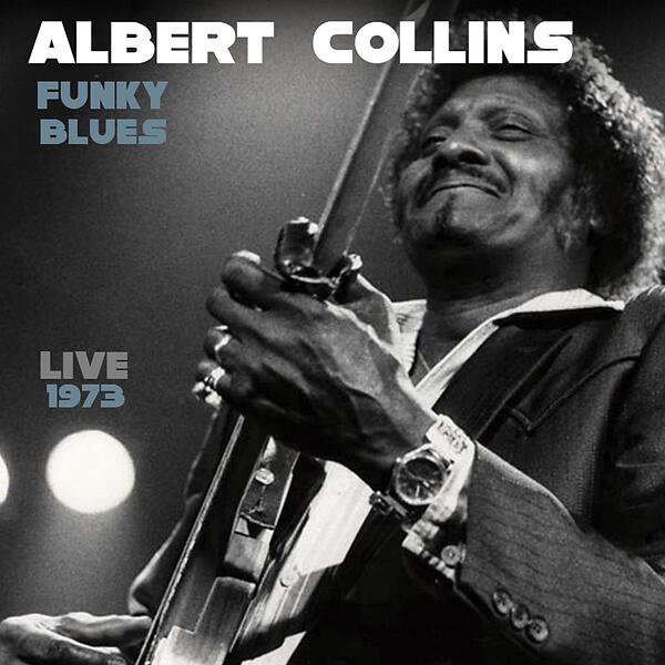 Collins Albert: Funky Blues Live 1973 CD - Sammenlign priser hos Prisjakt