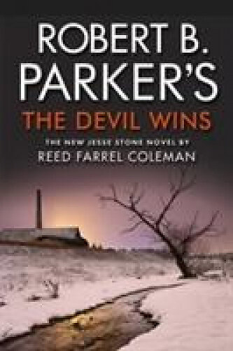 Reed Farrel Coleman, Robert B Parker: Robert B. Parker's The Devil Wins ...