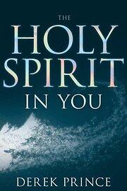 Prince Derek Prince: Holy Spirit In You (Enlarged/Expanded ...