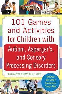 Tara Delaney: 101 Games and Activities for Children With Autism ...