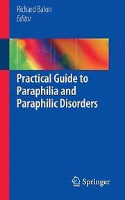Richard Balon: Practical Guide to Paraphilia and Paraphilic Disorders ...