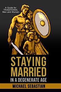 Michael Sebastian: Staying Married in a Degenerate Age - Sammenlign ...