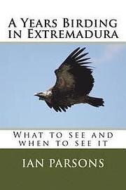 Ian Parsons: A Years Birding in Extremadura: What to see and when it ...