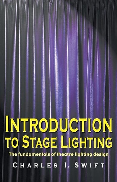 Charles I Swift: Introduction to Stage Lighting - Sammenlign priser hos ...