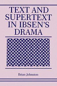 Brian Johnston: Text and Supertext in Ibsen's Drama - Hitta bästa pris ...