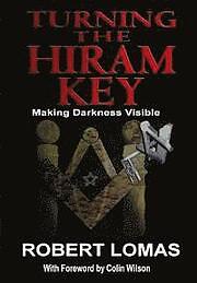 Robert Lomas: Turning the Hiram Key: Making Darkness Visible ...