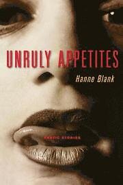 Hanne Blank: Unruly Appetites, Från 307 kr