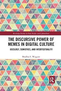 Bradley E Wiggins: The Discursive Power of Memes in Digital Culture ...