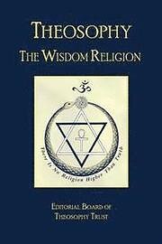 Editorial Board of Theosophy Trust: Theosophy: The Wisdom Religion ...