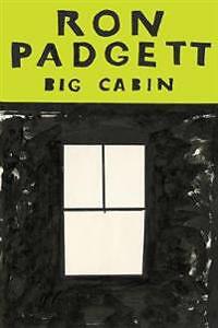 Ron Padgett: Big Cabin, Från 175 kr