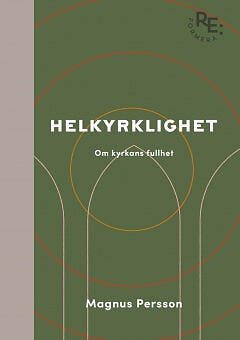 Magnus Persson: Helkyrklighet om kyrkans fullhet, Från 249 kr