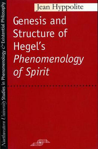 Jean Hyppolite: The Genesis and Structure of Hegel's Phenomenology ...