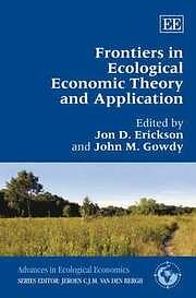 Jon D Erickson, John M Gowdy: Frontiers in Ecological Economic Theory ...