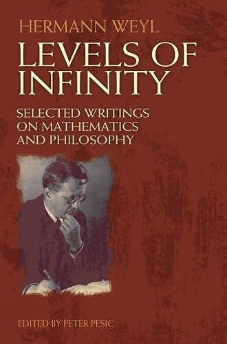 Hermann Weyl, Mathematics, Peter Pesic: Levels of Infinity - Price from ...