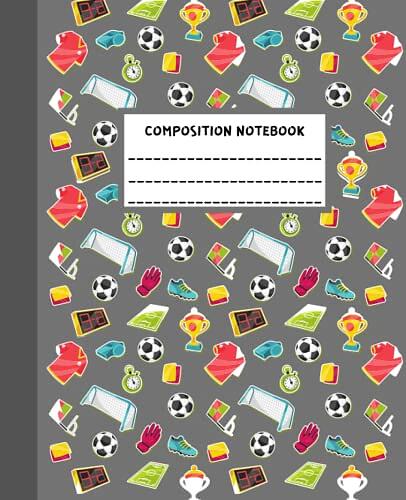Composition Notebook: Composition Notebook Wide Ruled, Soccer ...